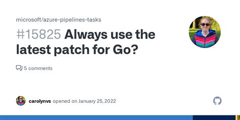 always use the latest patch for go · issue 15825 · microsoft azure pipelines tasks · github