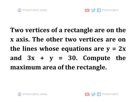 Solution Compute The Maximum Area Of The Rectangle