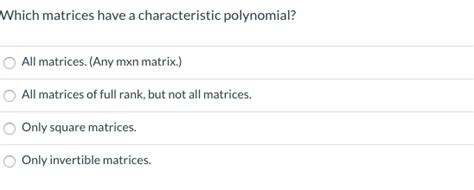 Solved Which Matrices Have A Characteristic Polynomial All Chegg Com