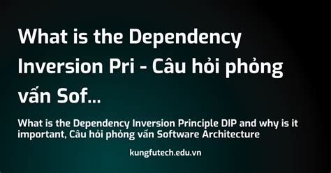 What Is The Dependency Inversion Pri Câu Hỏi Phỏng Vấn Software Architecture