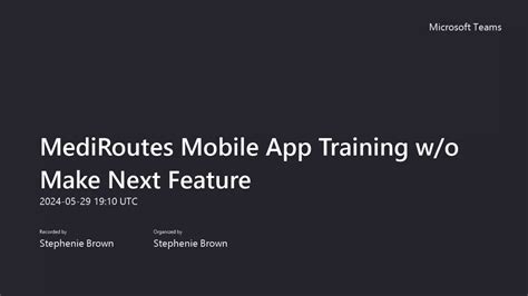 Mediroutes Mobile App Training W O Make Next Feature 20240529 151005 Meeting Recording On Vimeo