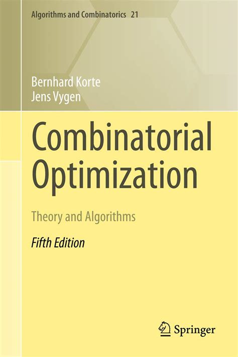 Combinatorial Optimization Theory And Algorithms 21 Algorithms And Combinatorics