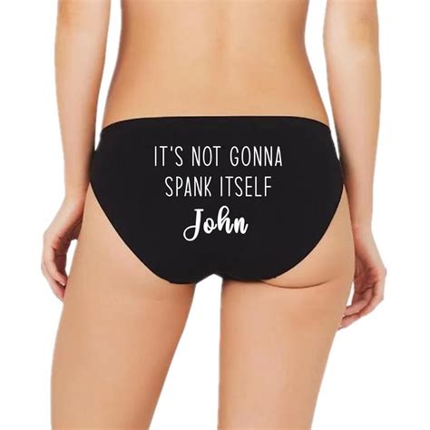 Its Not Gonna Spank Itself Name Panties Custom Name Kinky Panties