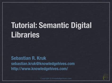 Tutorial On Semantic Digital Libraries At Icsd09 Pdf