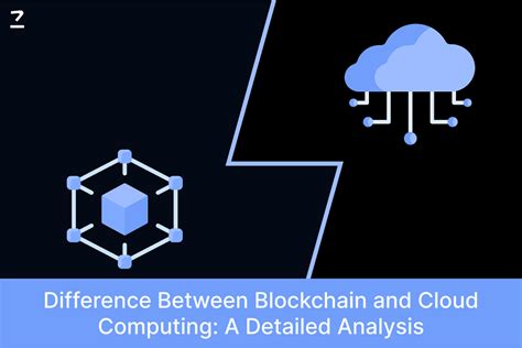 difference between blockchain and cloud computing a detailed analysis by codezeros