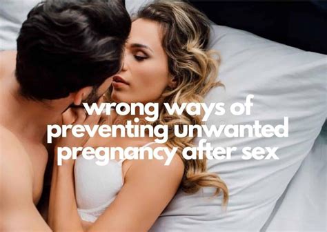 22 Wrong Ways Of Preventing Unwanted Pregnancy After Sex