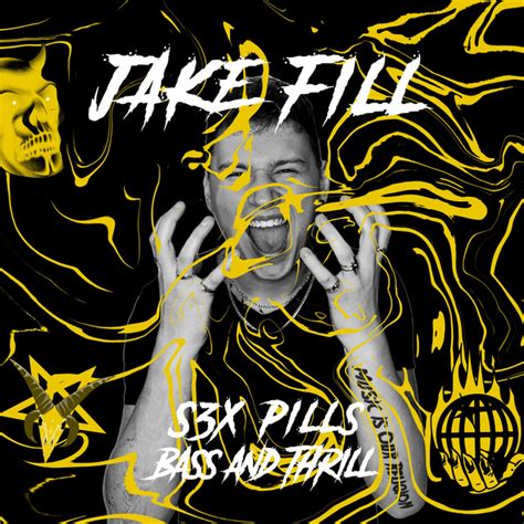 Sex Pills Bass And Thrills By Jake Fill