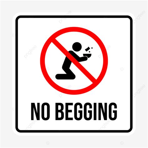 No Begging Signage No Begging Sign No Begging No Begging Icon Png
