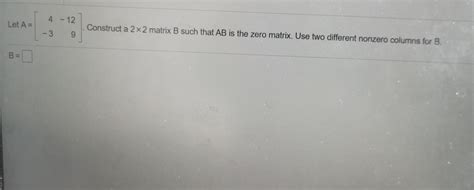 Solved 4 12 Let A Construct A 2x2 Matrix B Such That Ab