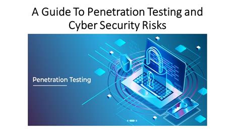 A Guide To Penetration Testing And Cyber Security Risks Presentation Free To Download