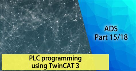 Plc Programming Using Twincat 3 Tutorial Part 15 Alltwincat