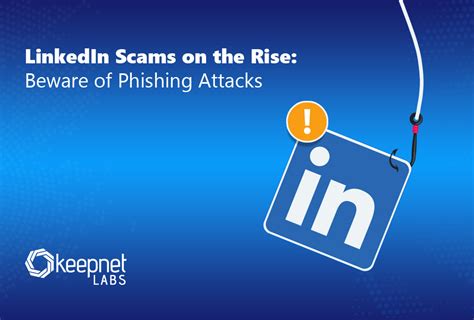 Linkedin Scams On The Rise Beware Of Phishing Attacks Keepnet