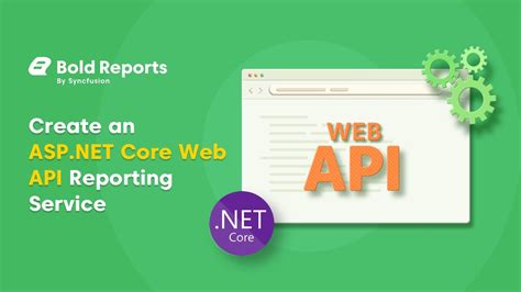 Web Reporting Tools Create Aspnet Core Web Api Reporting Service