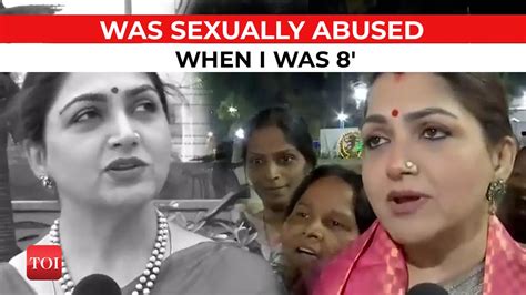 Khushbu Sundar I Was Sexually Abused By My Father Actor Turned