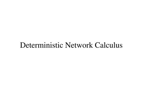 Ppt Deterministic Network Calculus Powerpoint Presentation Free