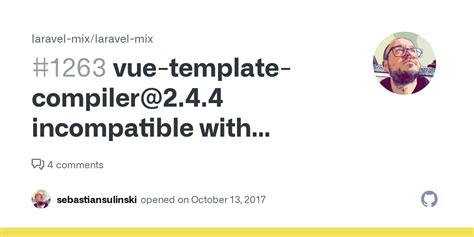 Vue Template Compiler244 Incompatible With Vue250 · Issue 1263 · Laravel Mixlaravel Mix