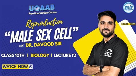 Male Sex Cell Reproduction Lec 12 Class 10th Biology Davood Sir