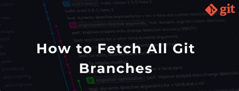Git Fetch All Branches
