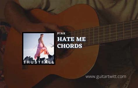 Hate Me Chords By Pnk Guitartwitt