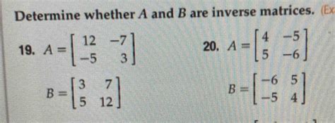 solved determine whether a and b are inverse matrices ex 19 a