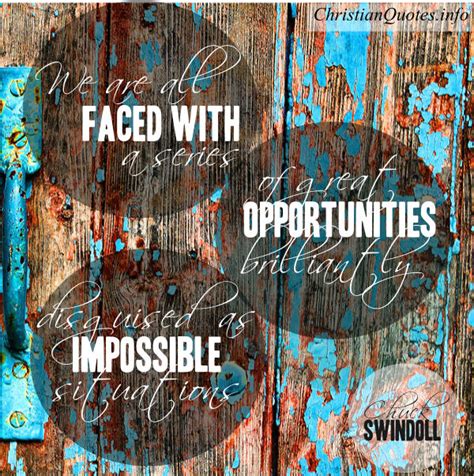 Chuck Swindoll Quote Great Opportunities