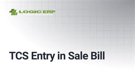 Tcs Entry In Sale Bill Logic Erp Docs