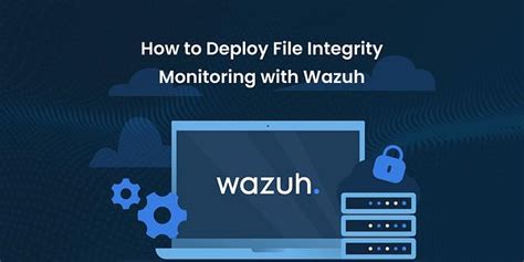 How To Configure Wazuh Siem For File Integrity Safiullah Khan Posted On The Topic Linkedin