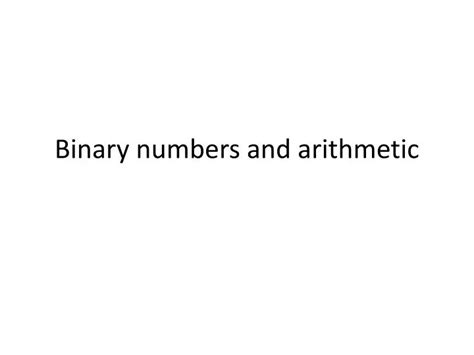 Ppt Binary Numbers And Arithmetic Powerpoint Presentation Free