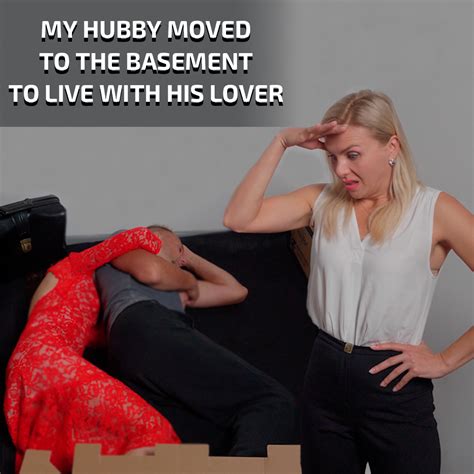 Her Husband Moved To The Basement To Live With His Lover Basement Husband Her Husband