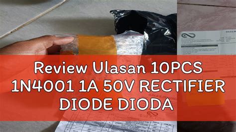 Review Ulasan 10pcs 1n4001 1a 50v Rectifier Diode Dioda Youtube