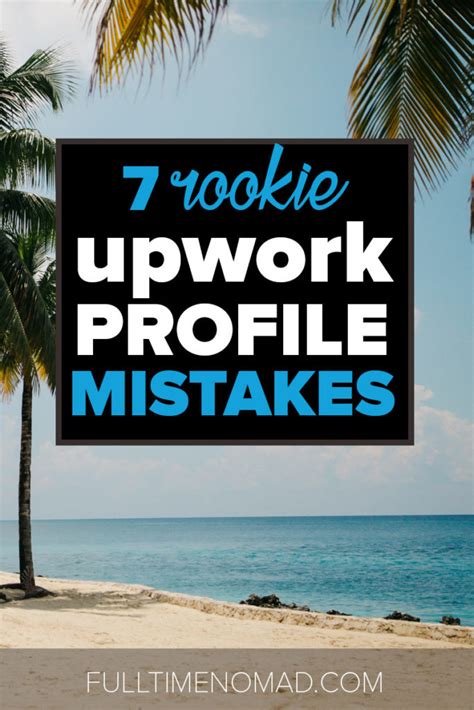 7 Rookie Upwork Profile Mistakes That Are Costing You The Job