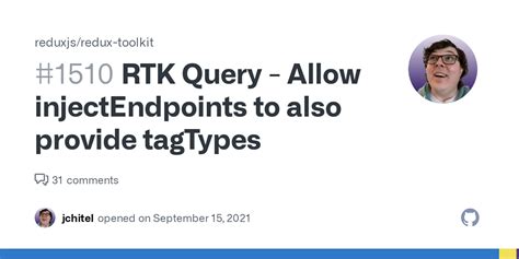 Rtk Query Allow Injectendpoints To Also Provide Tagtypes · Issue 1510 · Reduxjsredux Toolkit