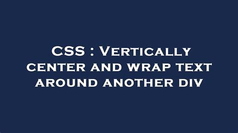 Css Vertically Center And Wrap Text Around Another Div Youtube