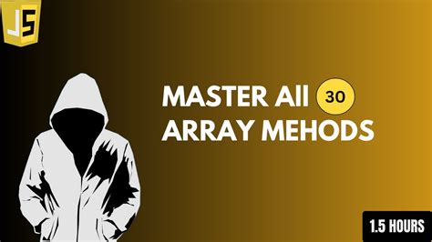 Master All Array Methods In One Video Javascript Mastery Course Youtube
