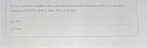 Solved If Z Is A Random Variable With A Standard Normal Chegg Com