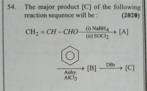 54 The Major Product [c] Of The Following Reaction Sequence Will Be 2
