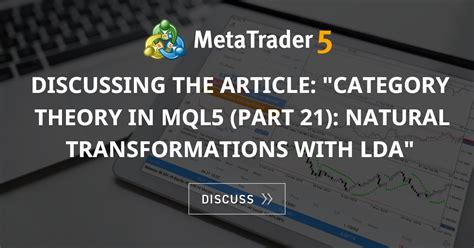 Discussing The Article Category Theory In Mql5 Part 21 Natural
