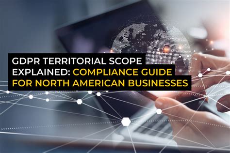 How Gdpr Territorial Scope Impacts North American Businesses
