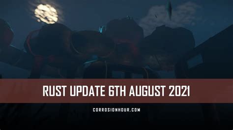RUST Update Th August Corrosion Hour RUST Update Th August Corrosion Hour