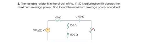Solved The Variable Resistor R In The Circuit Of Fig Chegg