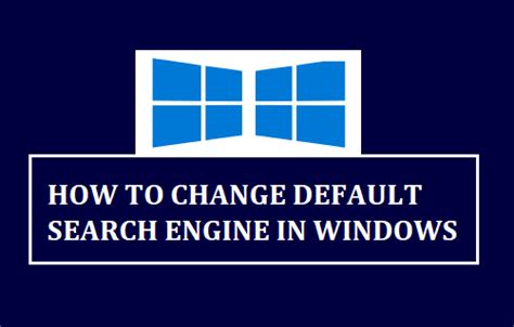How To Change Default Search Engine In Windows 11 10 Techbout