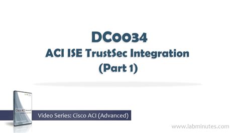 How To Configure ACI ISE TrustSec Integration Part
