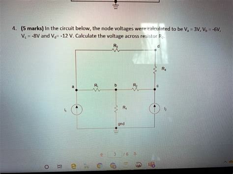 4 5 Marks In The Circuit Below The Node Voltages Were Calculated To Be Va 3v Vb 6v Vc