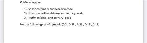 Solved Q1 Develop The 1 Shannon Binary And Ternary Code 2