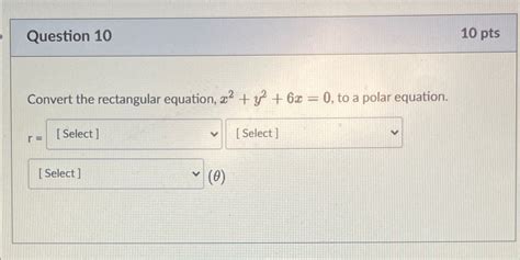 Solved Question 1010ptsconvert The Rectangular Equation