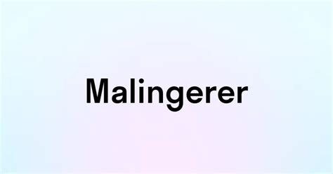 Malingerer — перевод транскрипция произношение и примеры