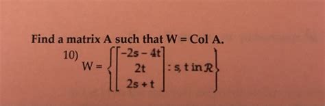 solved find a matrix a such that w col a 10 r 2s 4t 2s