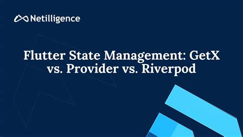 Flutter State Management Getx Vs Provider Vs Rvierpod