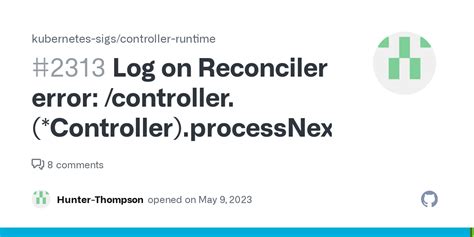 Log On Reconciler Error Controllercontrollerprocessnextworkitem · Issue 2313