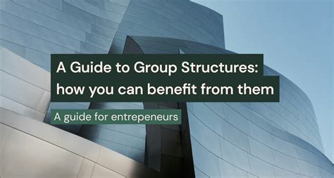 A Guide To Group Structures How You Can Benefit From Them